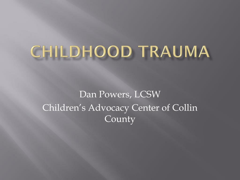 PPT - Childhood Trauma PowerPoint Presentation, free download - ID:5928642