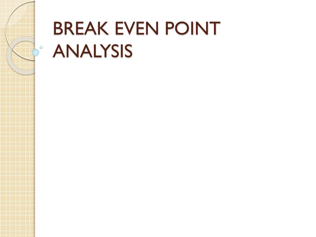 PPT - BREAK EVEN POINT ANALYSIS PowerPoint Presentation, free download ...