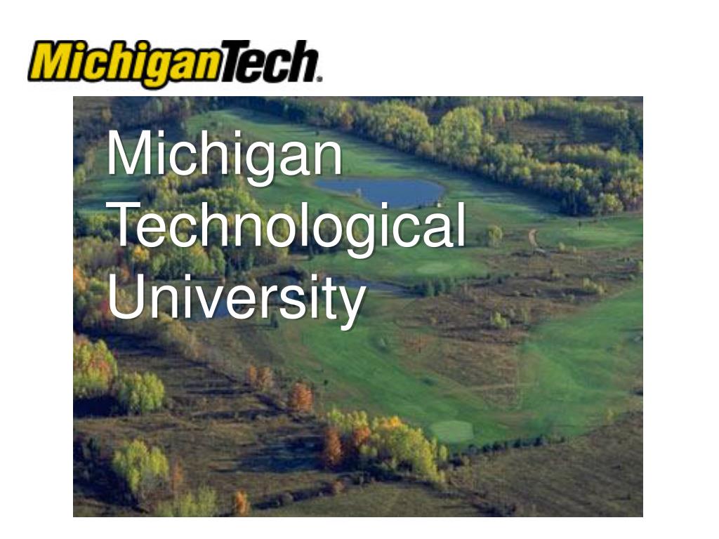 PPT - Michigan Technological University PowerPoint Presentation, free ...