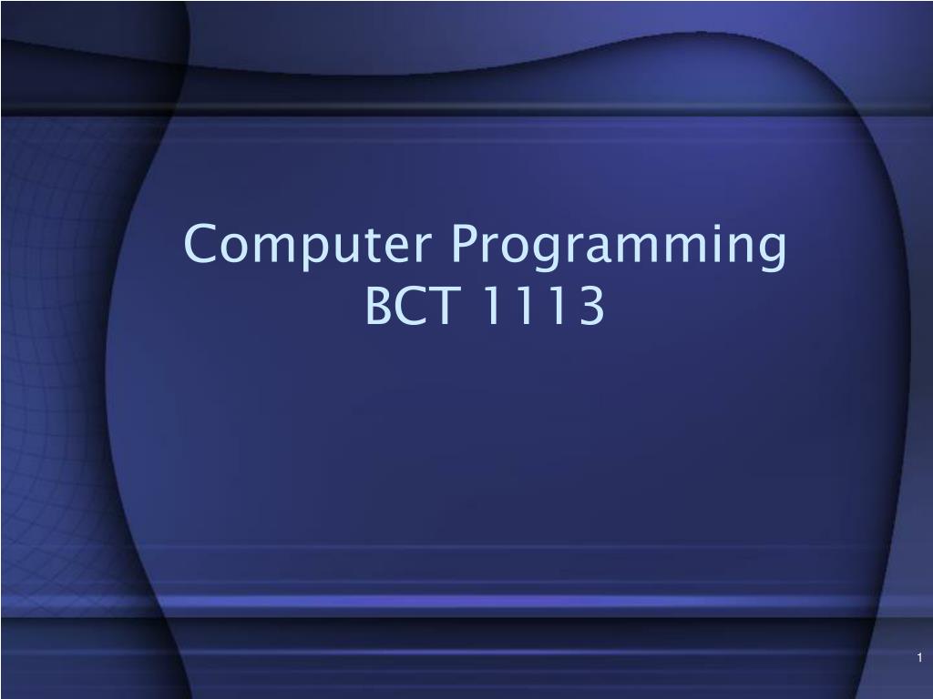 PPT - Computer Programming BCT 1113 PowerPoint Presentation, free ...