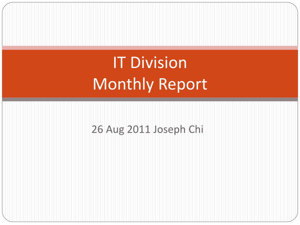 PPT - IT Division Monthly Report PowerPoint Presentation, free download ...
