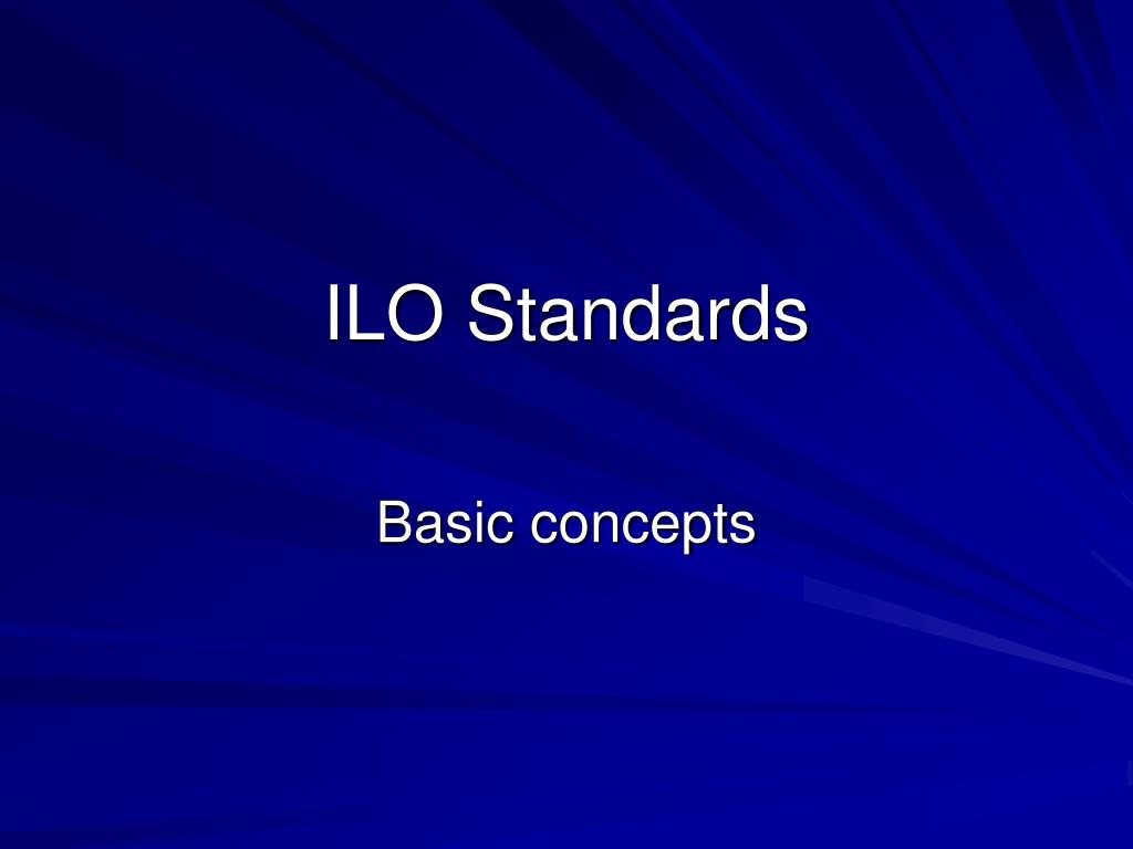 PPT - ILO Standards PowerPoint Presentation, free download - ID:5933156
