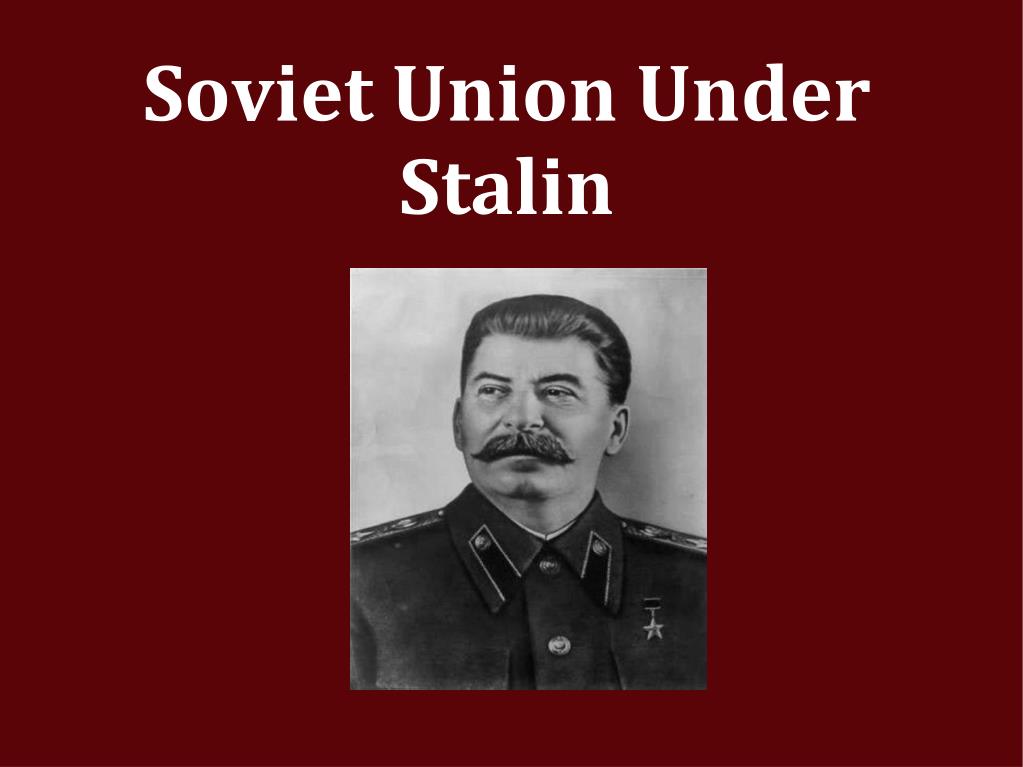 PPT - Soviet Union Under Stalin PowerPoint Presentation, free download ...