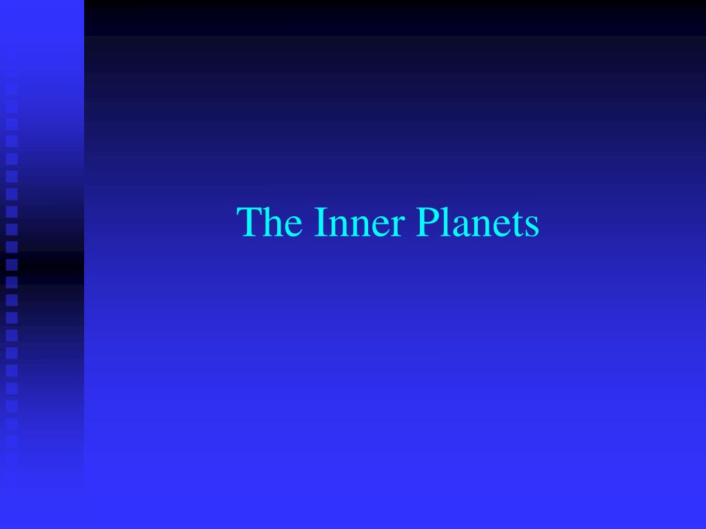 PPT - The Inner Planets PowerPoint Presentation, free download - ID:5934906