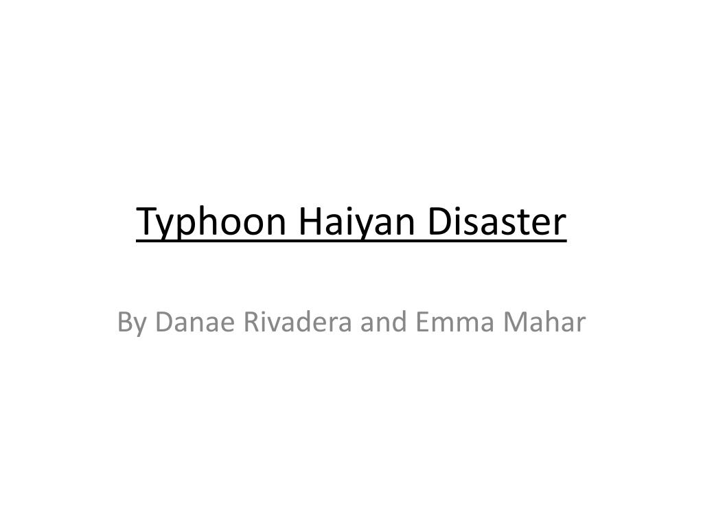 PPT - Typhoon Haiyan Disaster PowerPoint Presentation, free download ...