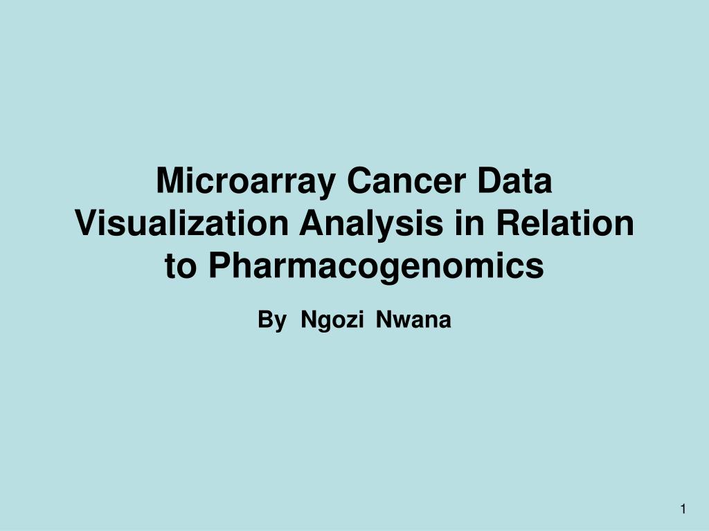 PPT - Microarray Cancer Data Visualization Analysis in Relation to ...