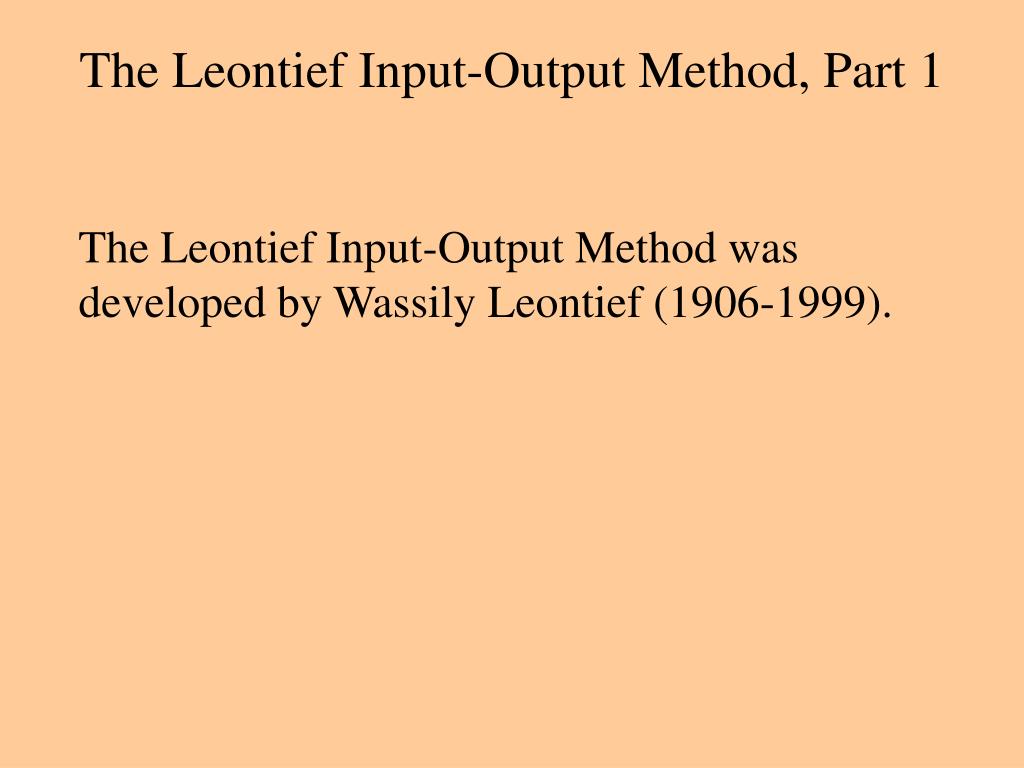 PPT - The Leontief Input-Output Method, Part 1 PowerPoint Presentation - ID:5935696