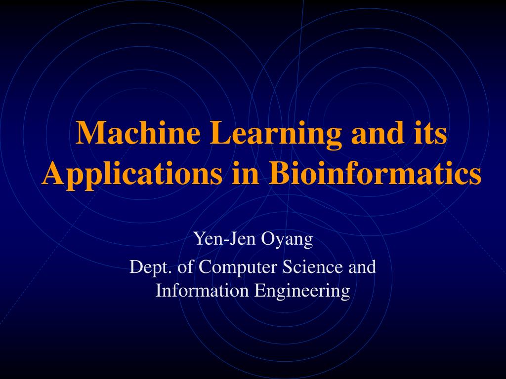 PPT - Machine Learning and its Applications in Bioinformatics ...