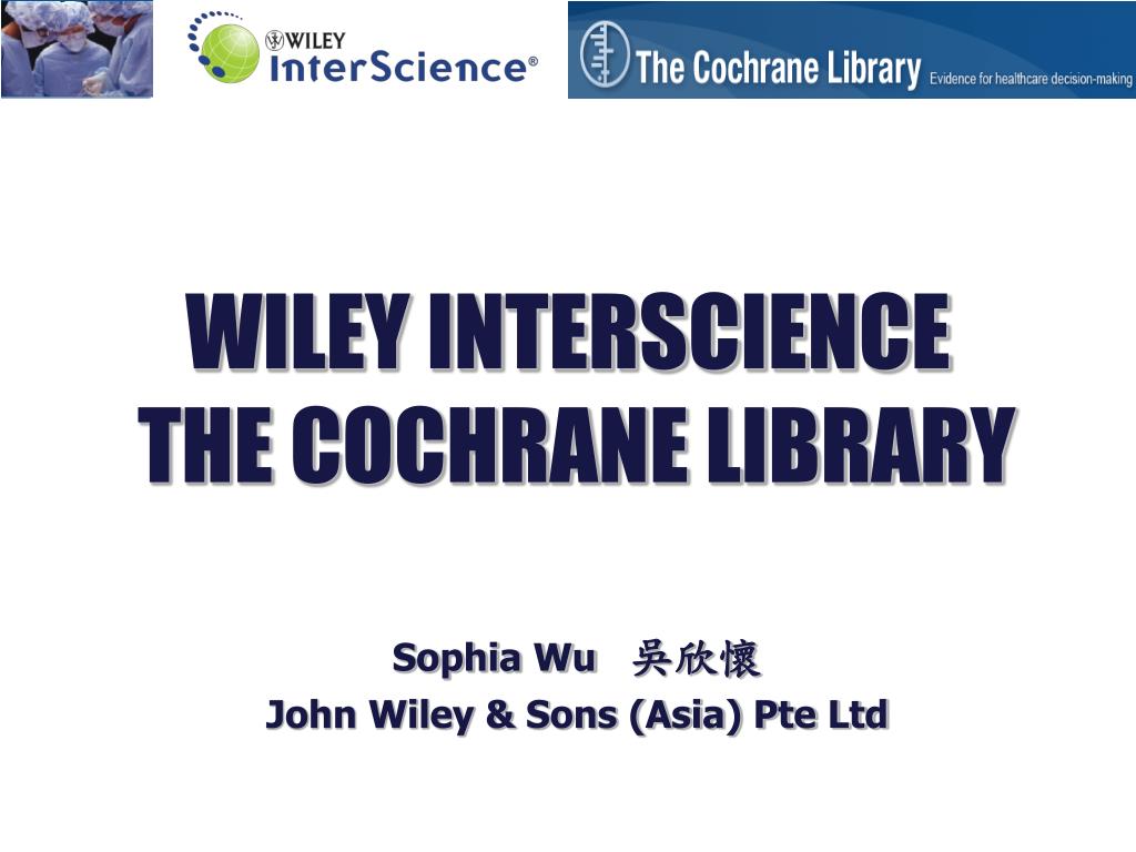PPT - WILEY INTERSCIENCE THE COCHRANE LIBRARY PowerPoint Presentation ...