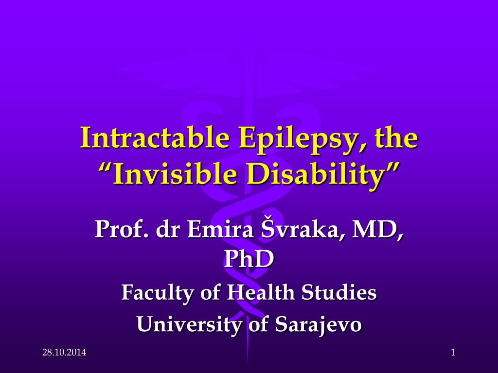 PPT - Intractable Epilepsy, the “Invisible Disability” PowerPoint ...