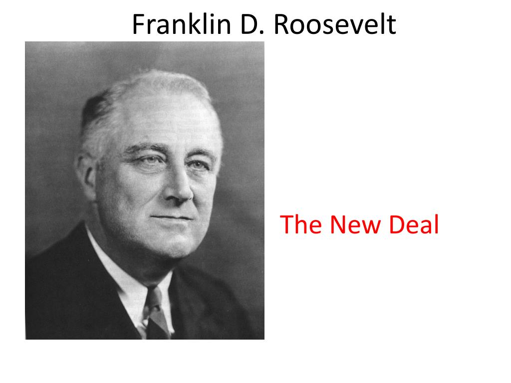 PPT - Franklin D. Roosevelt and the New Deal: A Transformative Era in ...