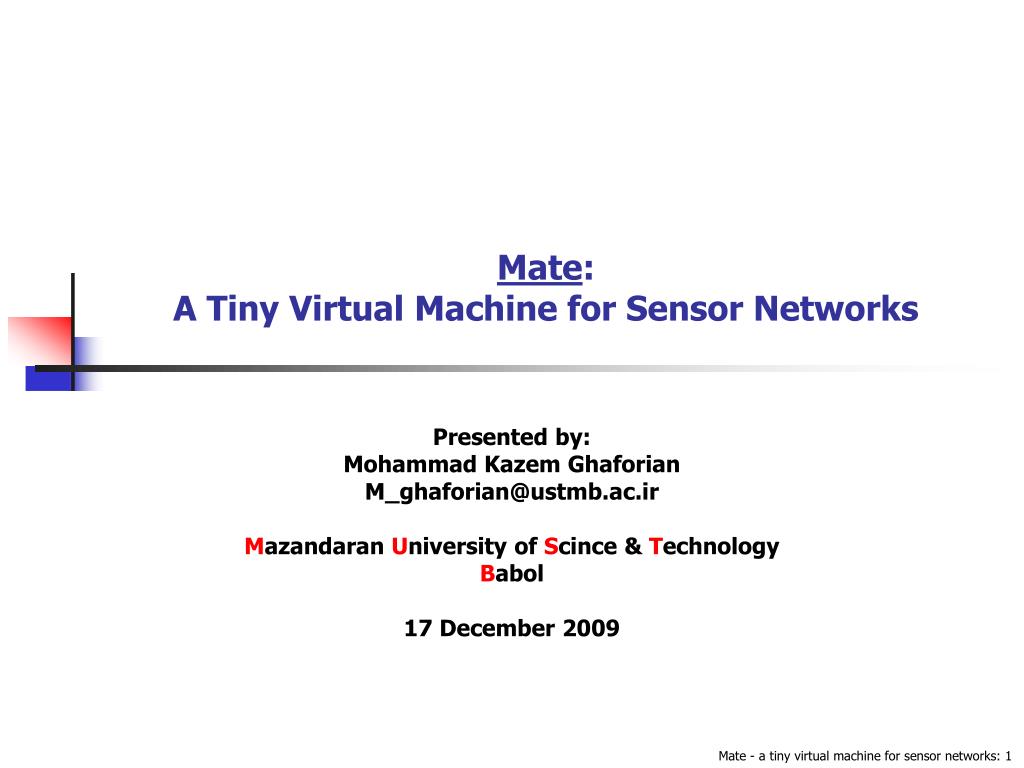 PPT - Mate : A Tiny Virtual Machine for Sensor Networks PowerPoint ...