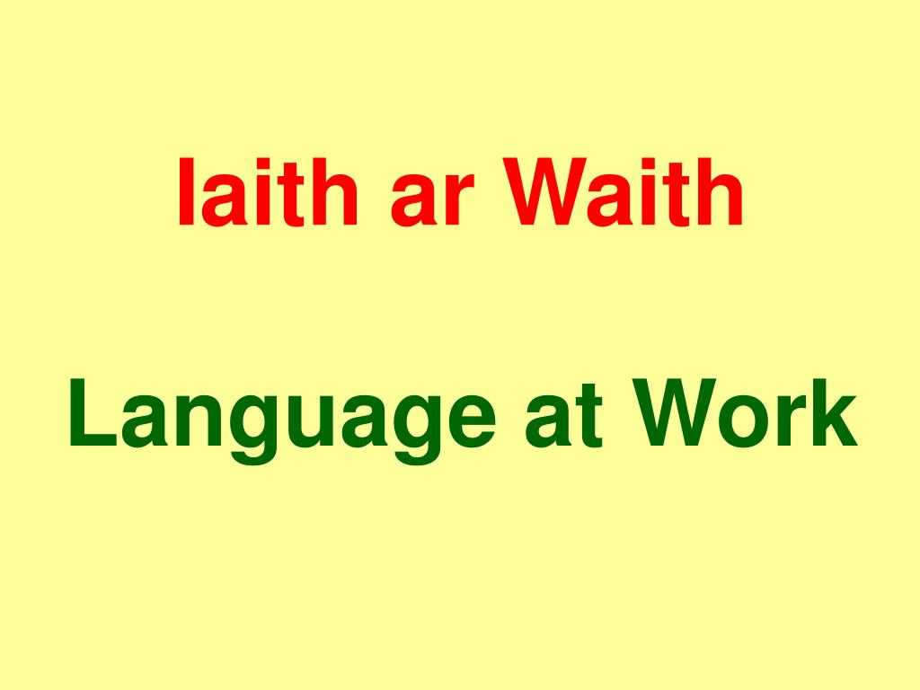PPT - Iaith ar Waith Language at Work PowerPoint Presentation, free ...