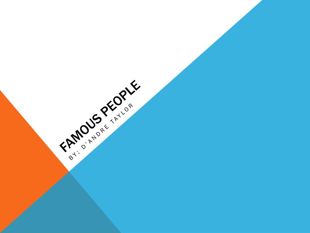 PPT - Famous people PowerPoint Presentation, free download - ID:5942194