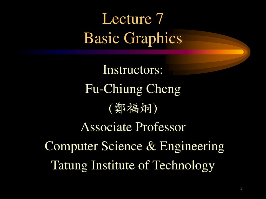 PPT - Lecture 7 Basic Graphics PowerPoint Presentation, free download ...