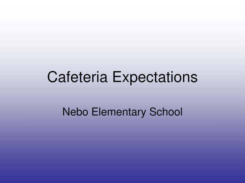 PPT - Cafeteria Expectations PowerPoint Presentation, free download ...