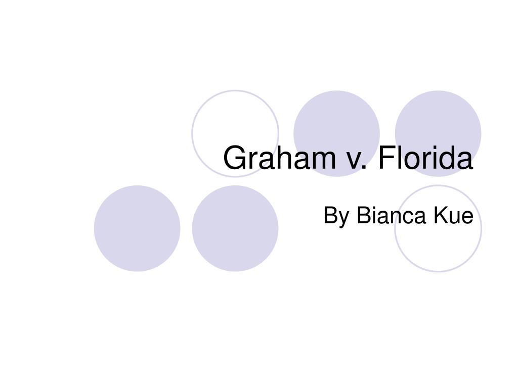 PPT - Graham v. Florida PowerPoint Presentation, free download - ID:5944590