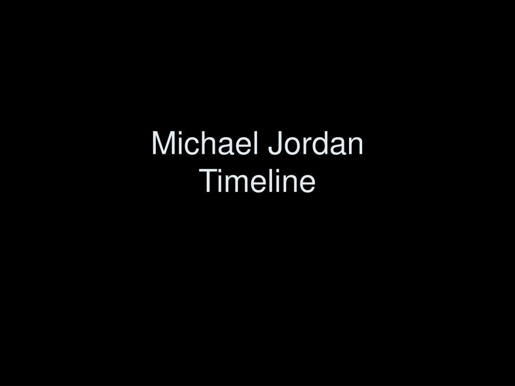 PPT - Michael Jordan Timeline PowerPoint Presentation, free download ...