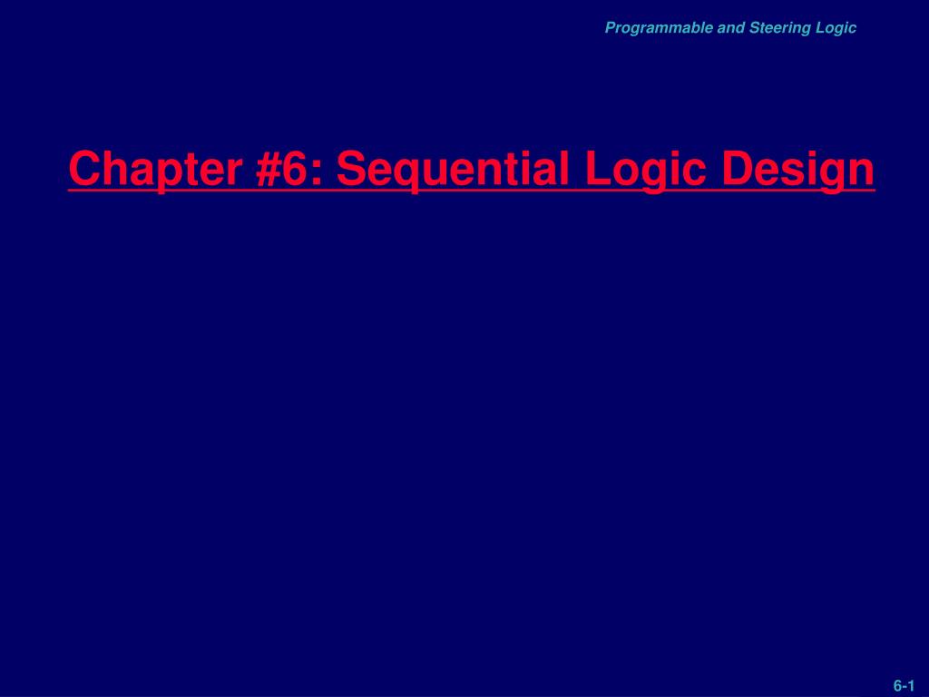 PPT - Chapter #6: Sequential Logic Design PowerPoint Presentation, free download - ID:5947719