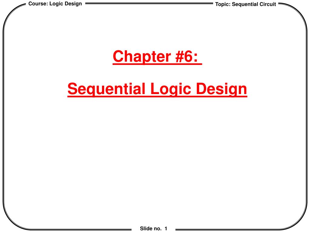 PPT - Chapter #6: Sequential Logic Design PowerPoint Presentation, free ...