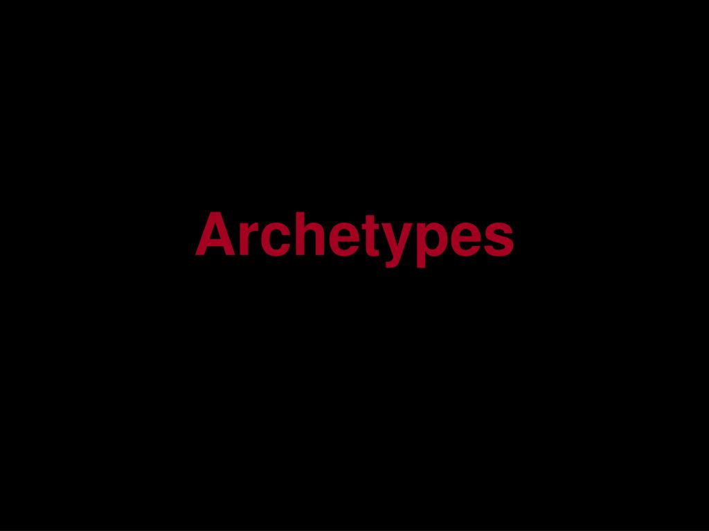 PPT - Archetypes PowerPoint Presentation, free download - ID:5948375