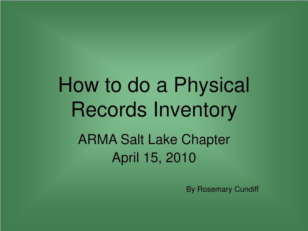 PPT - How to do a Physical Records Inventory PowerPoint Presentation ...