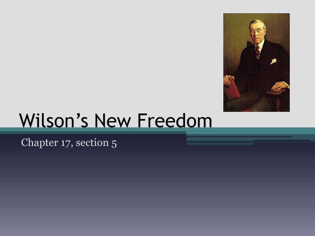 PPT - Wilson’s New Freedom PowerPoint Presentation, free download - ID ...