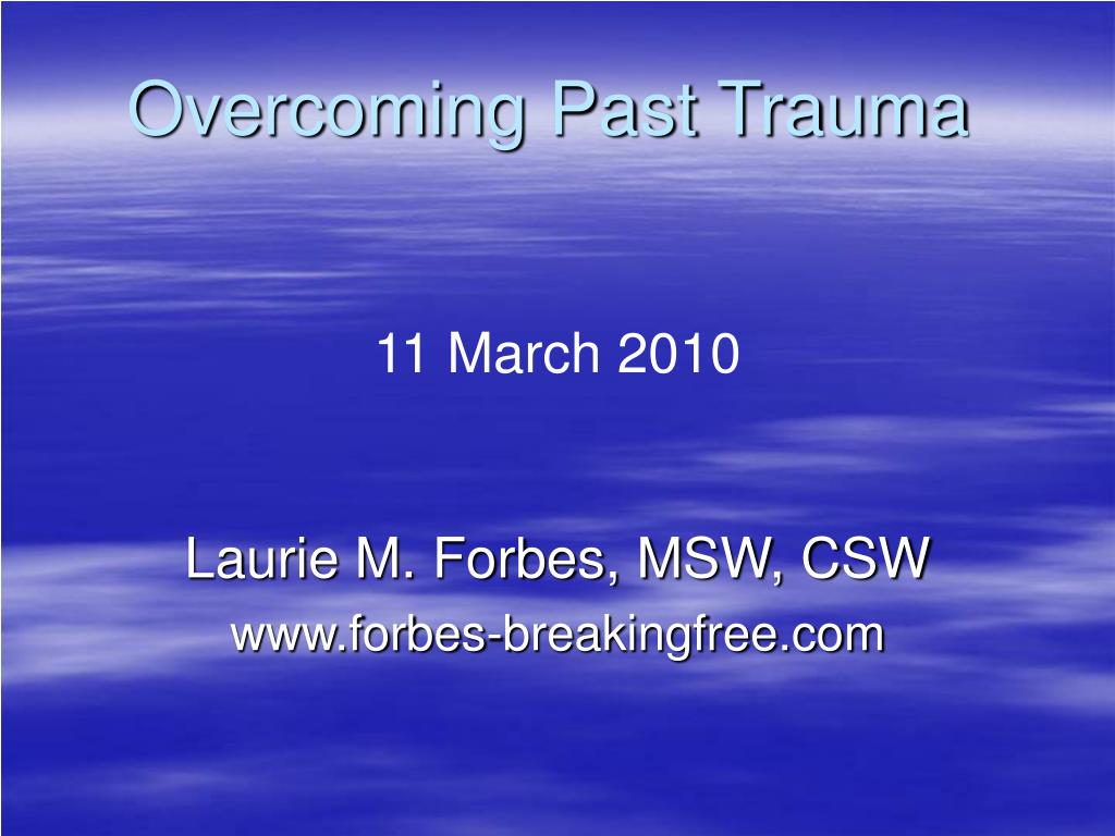 PPT - Healing from Past Trauma: Insights and Strategies for Recovery ...