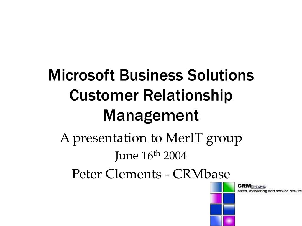 PPT - Microsoft Business Solutions Customer Relationship Management ...