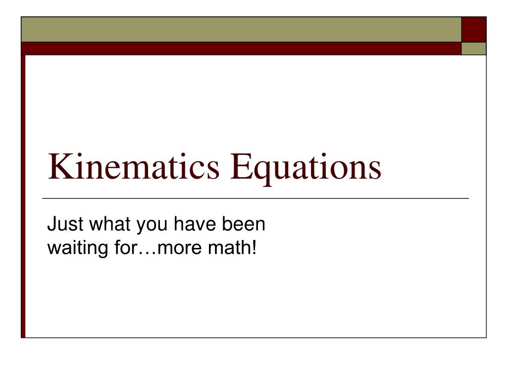 PPT - Kinematics Equations PowerPoint Presentation, free download - ID ...