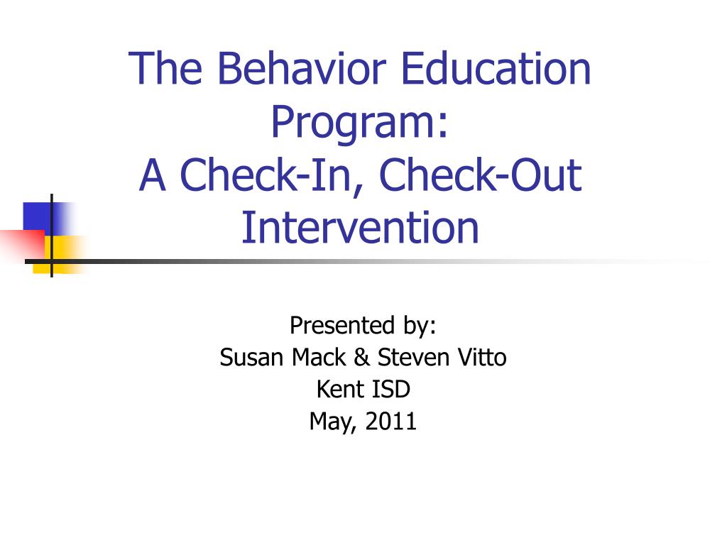 PPT - The Behavior Education Program: A Check-In, Check-Out ...