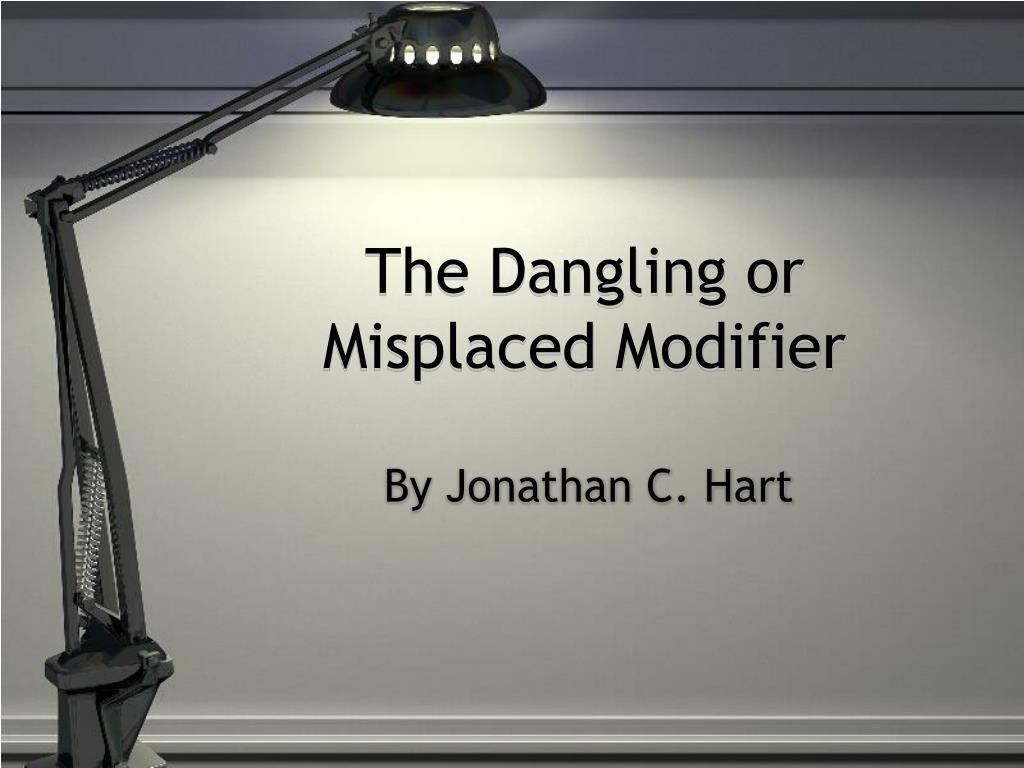 PPT - The Dangling or Misplaced Modifier PowerPoint Presentation, free ...