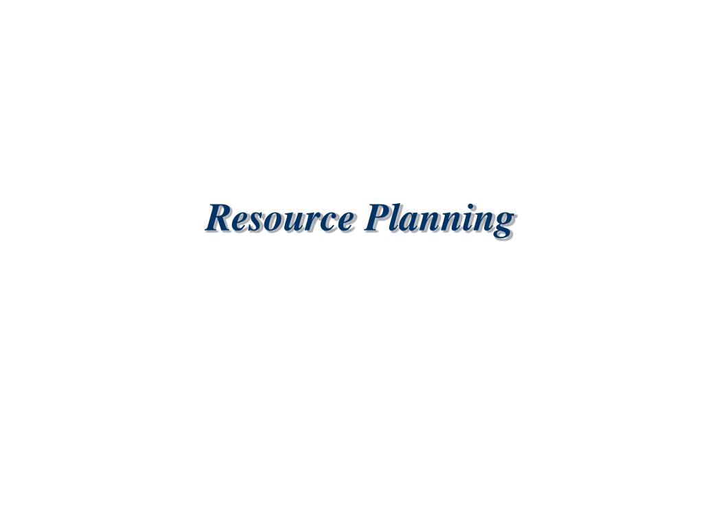 PPT - Resource Planning PowerPoint Presentation, free download - ID:5952066