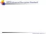 PPT - AES - Advanced Encryption Standard Algorithm In Cryptography | AES Explained | S ...