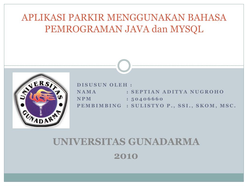 PPT - APLIKASI PARKIR MENGGUNAKAN BAHASA PEMROGRAMAN JAVA dan MYSQL ...