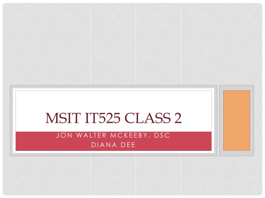 PPT - MSIT IT525 Class 2 PowerPoint Presentation, free download - ID ...