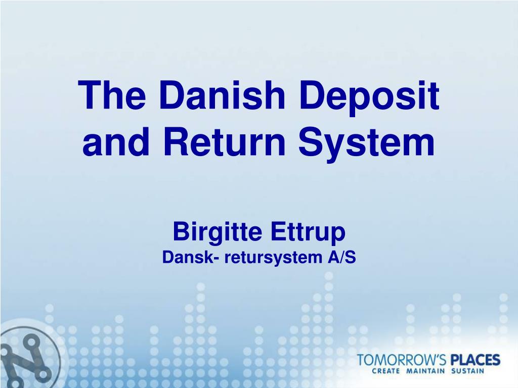 PPT - The Danish Deposit and Return System PowerPoint Presentation ...
