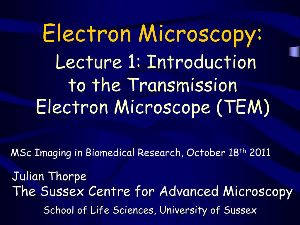 PPT - Electron Microscopy: Lecture 1: Introduction to the Transmission Electron Microscope (TEM ...