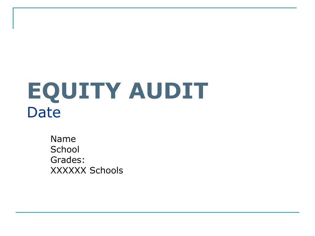 PPT - EQUITY AUDIT Date PowerPoint Presentation, free download - ID:5957588
