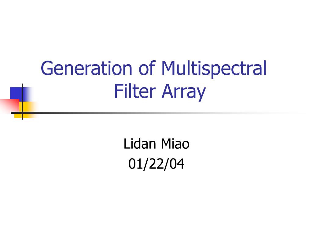 PPT - Generation of Multispectral Filter Array PowerPoint Presentation ...