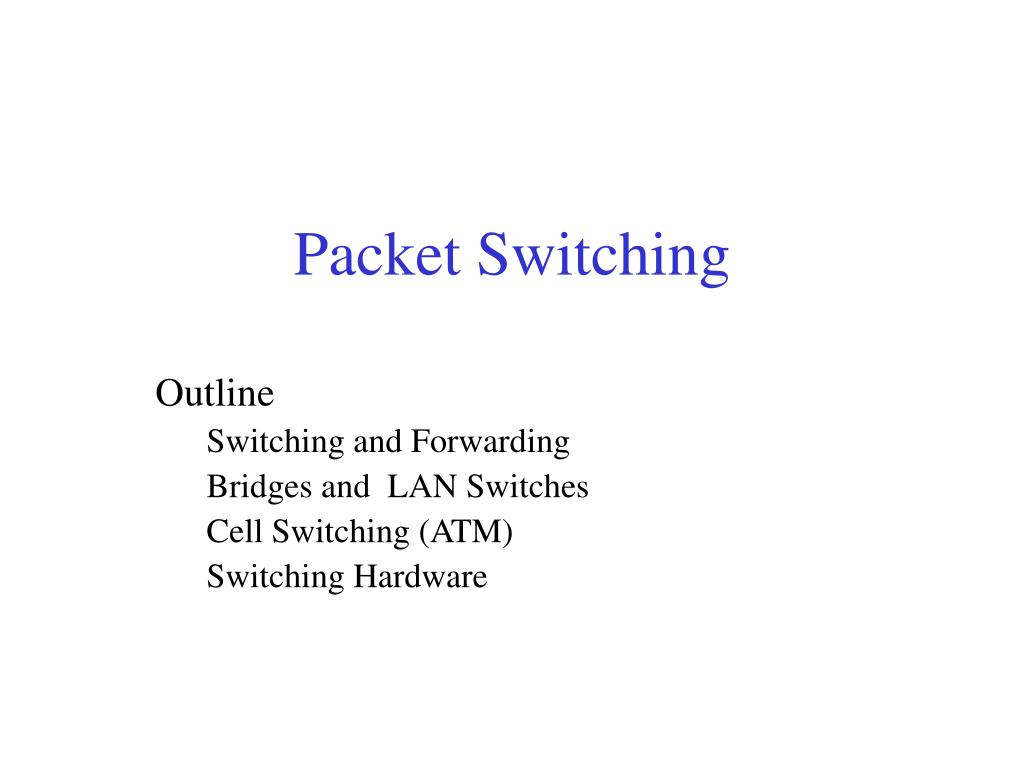 PPT - Packet Switching PowerPoint Presentation, free download - ID:5963874
