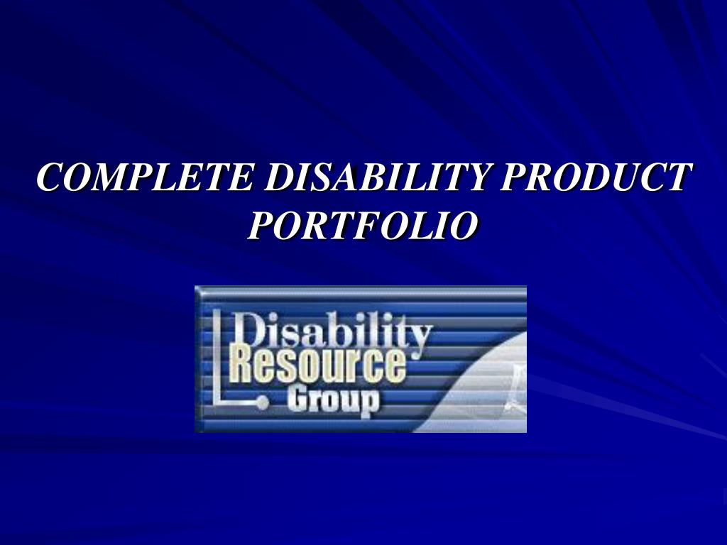 PPT - COMPLETE DISABILITY PRODUCT PORTFOLIO PowerPoint Presentation ...