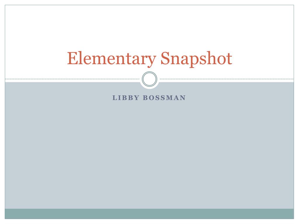 PPT - Elementary Snapshot PowerPoint Presentation, free download - ID ...