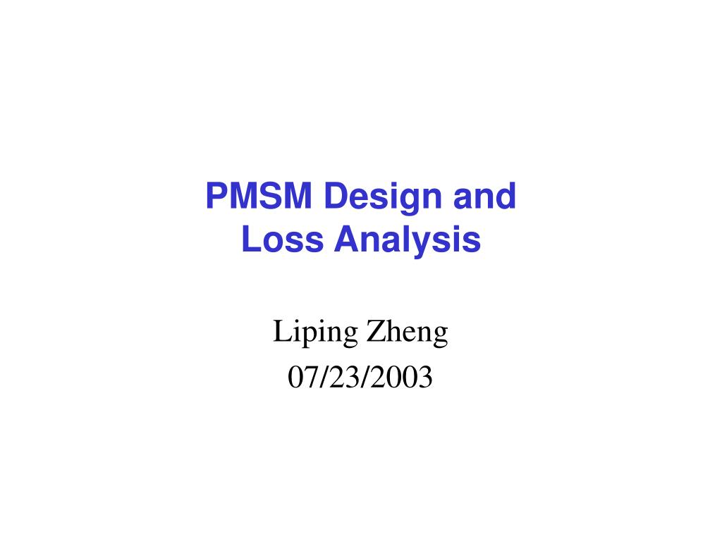 PPT - PMSM Design and Loss Analysis PowerPoint Presentation, free ...