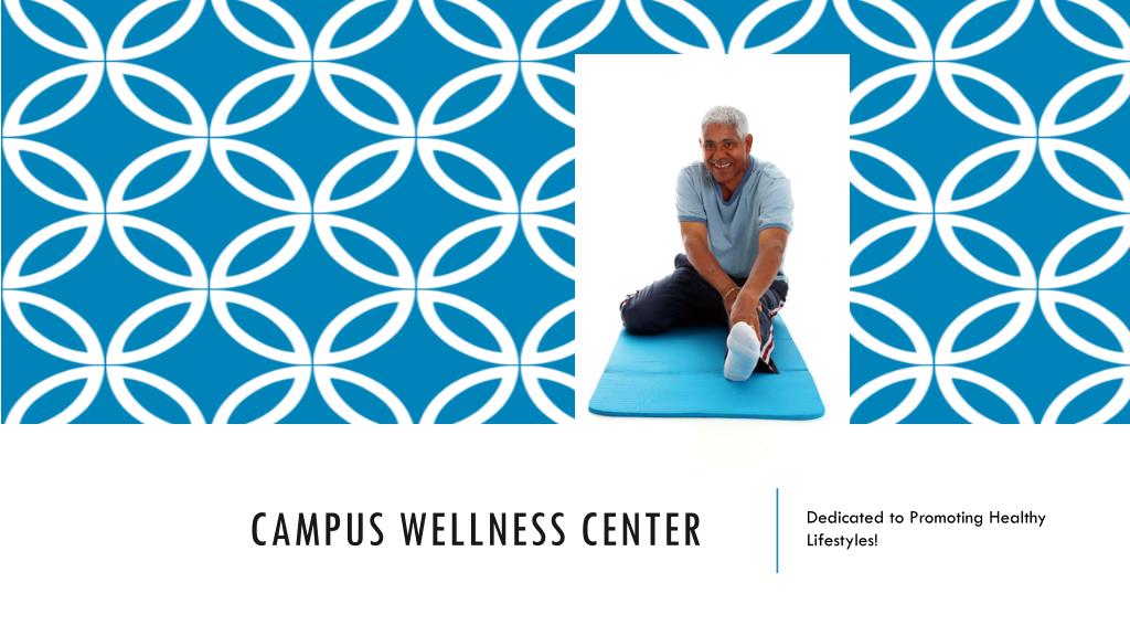 PPT - Campus Wellness Center PowerPoint Presentation, free download ...
