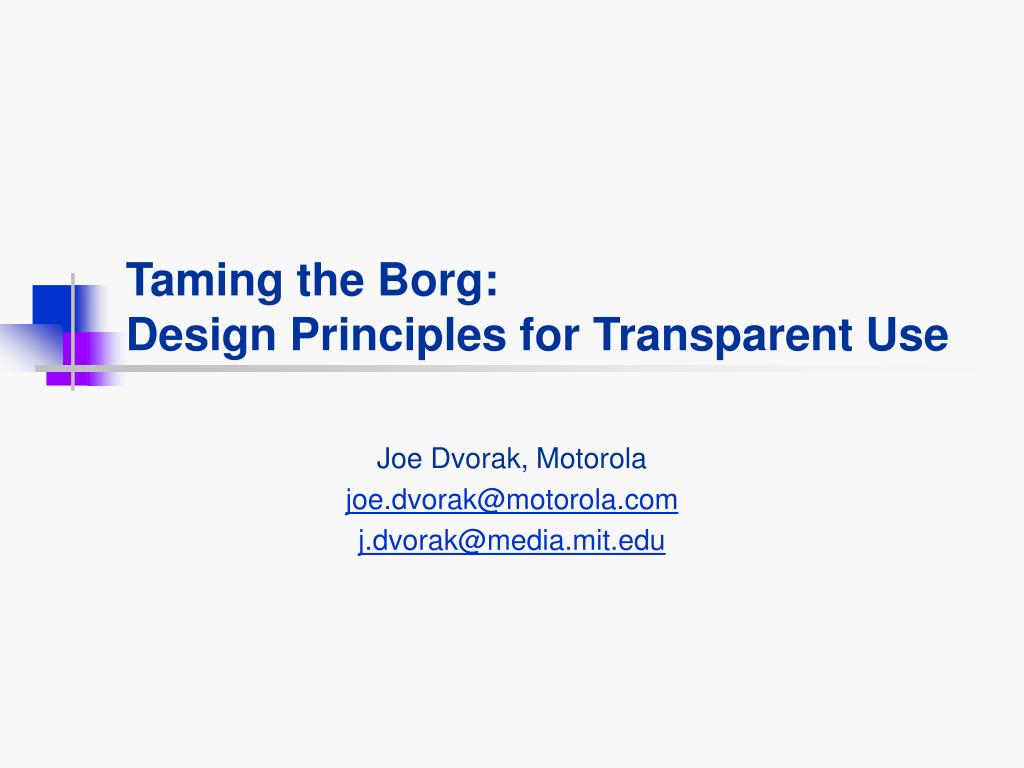 PPT - Taming the Borg: Design Principles for Transparent Use PowerPoint ...