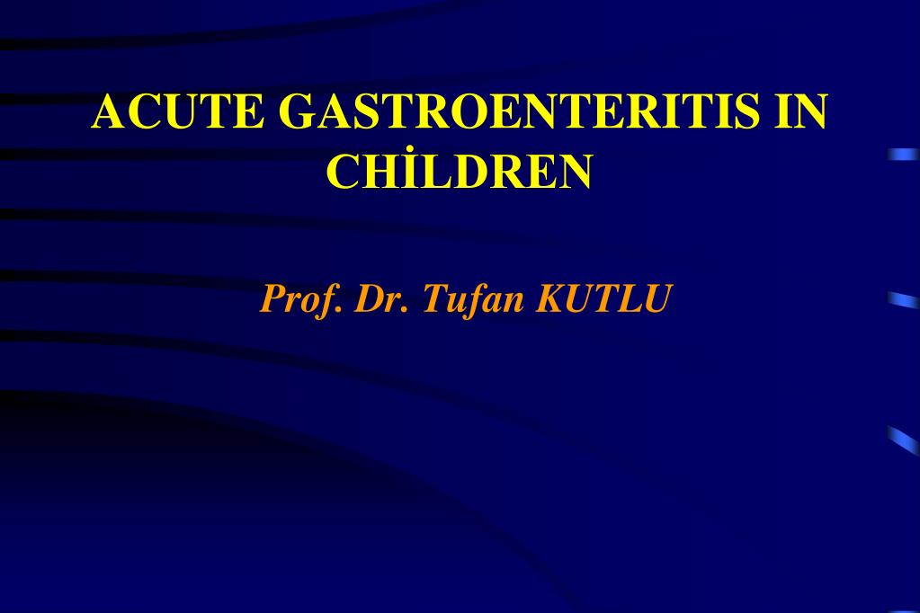 PPT - ACUTE GASTROENTERITIS IN CHİLDREN PowerPoint Presentation, free ...