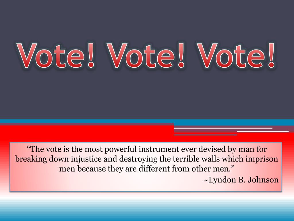 PPT - Vote! Vote! Vote! PowerPoint Presentation, free download - ID:5971759