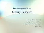 PPT - Introduction to Library Research PowerPoint Presentation, free ...
