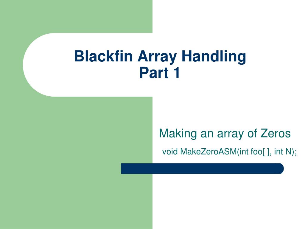 PPT - Blackfin Array Handling Part 1 PowerPoint Presentation, free ...